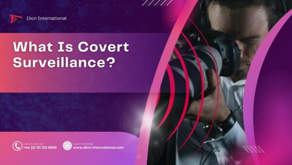 What Is Covert Surveillance? | How It Works and Why It Matters